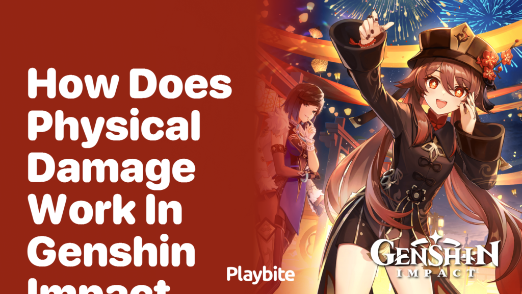 Understanding How Physical Damage Works in Genshin Impact - Playbite