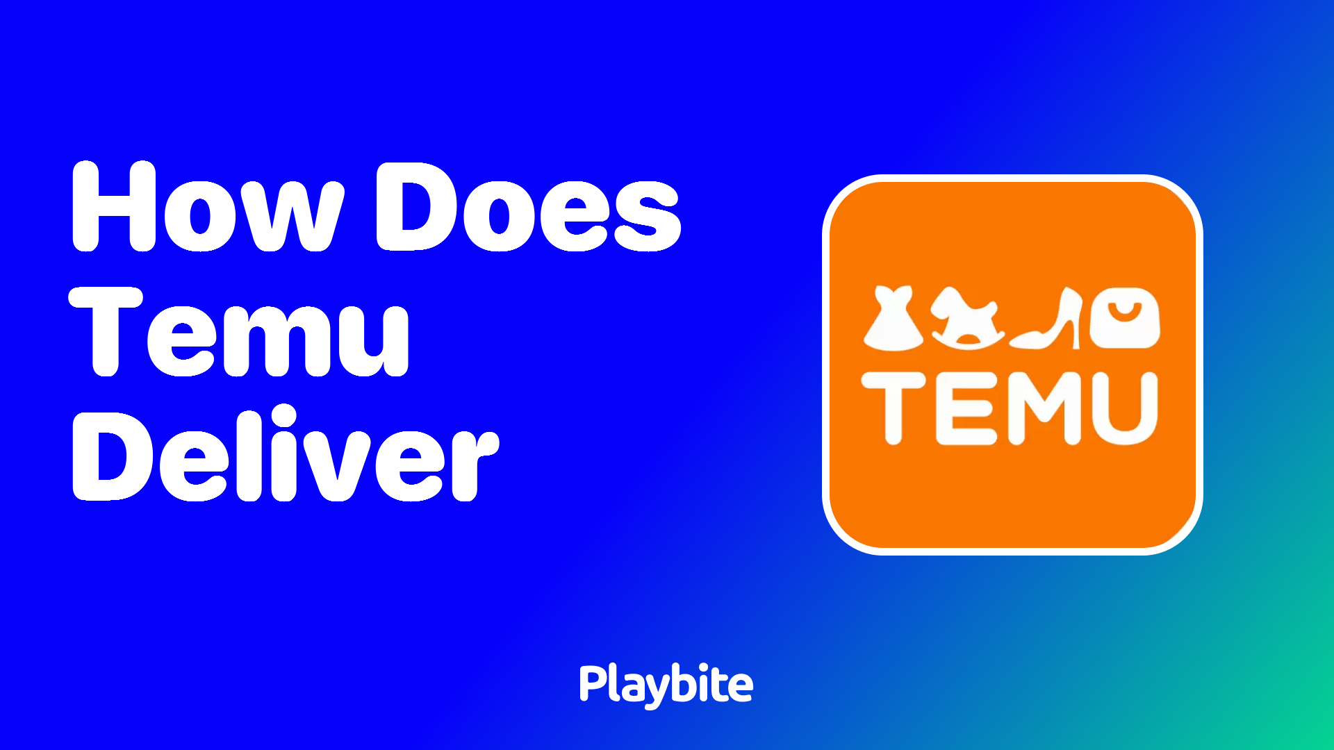 How Does Temu Deliver Your Favorite Items? - Playbite
