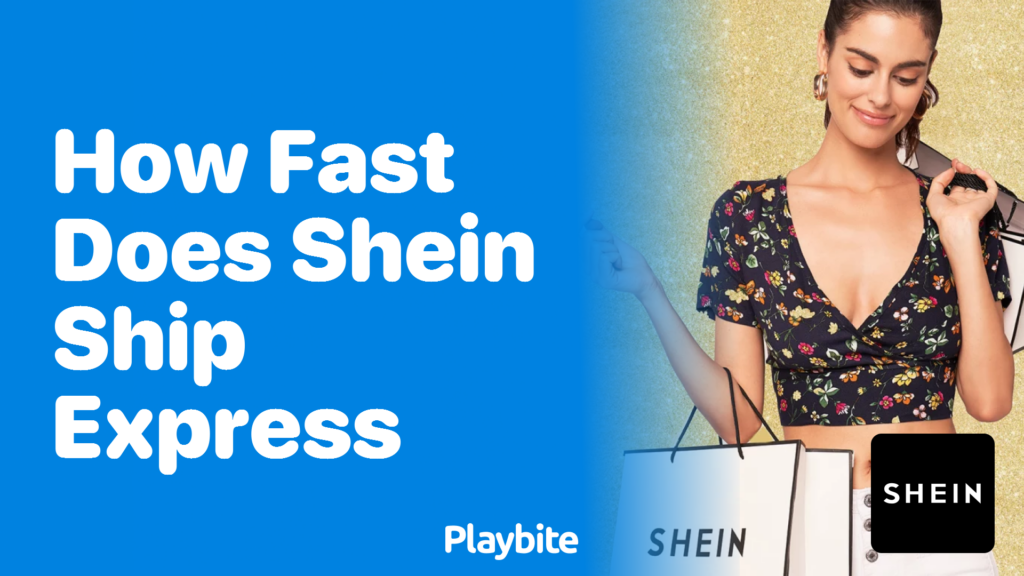 How Fast Does SHEIN Ship Express? Unpacking the Speed! - Playbite