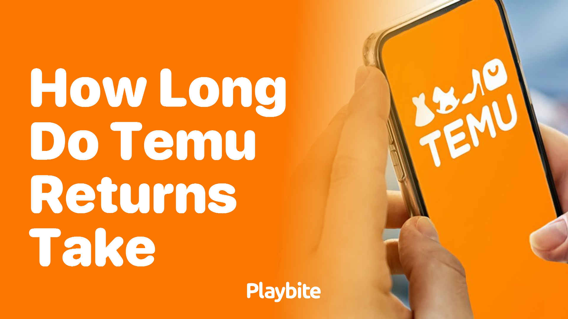 How Long Do Temu Returns Take? Find Out Here! - Playbite