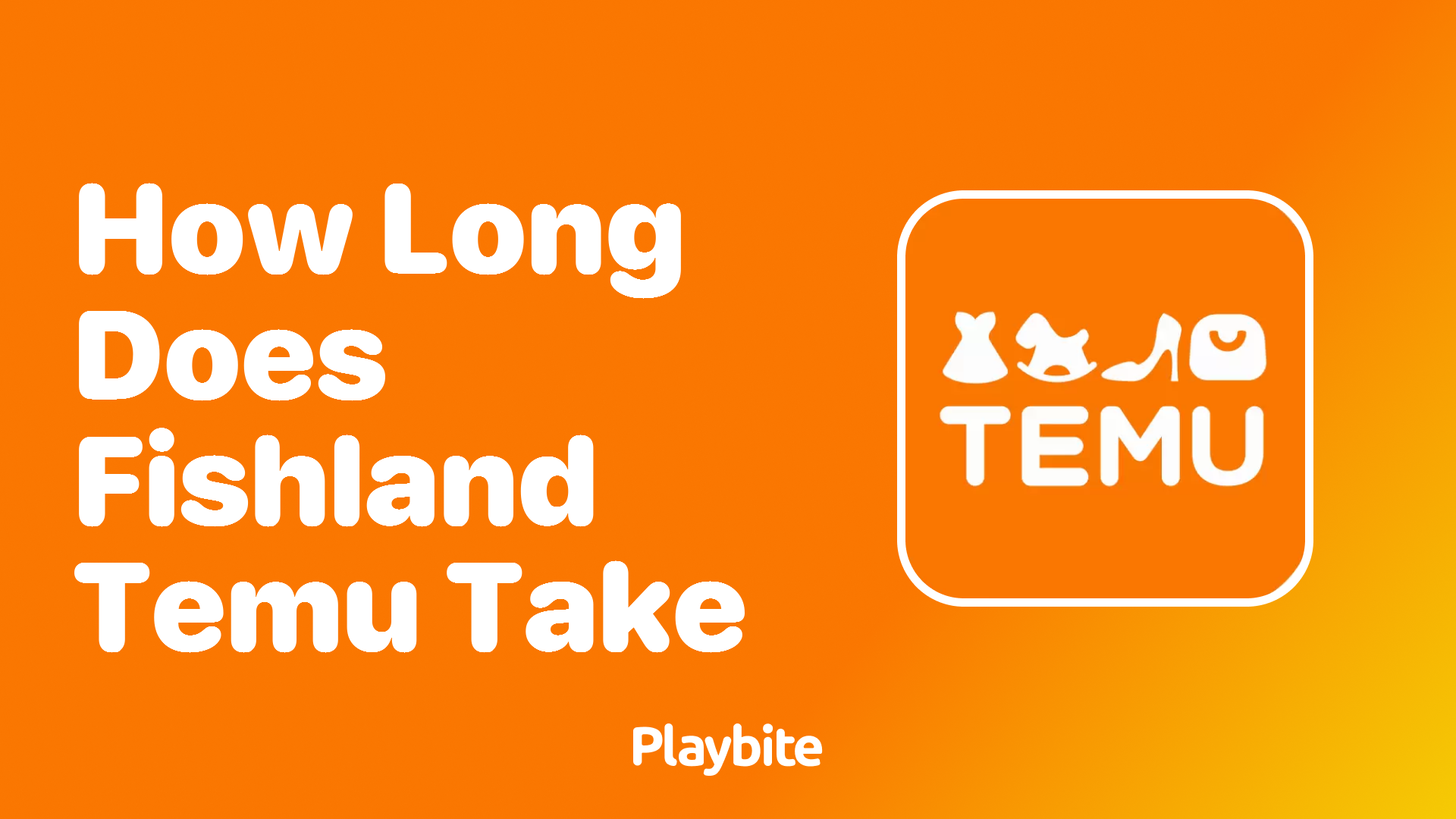 How Long Does Fishland Temu Take to Deliver? - Playbite