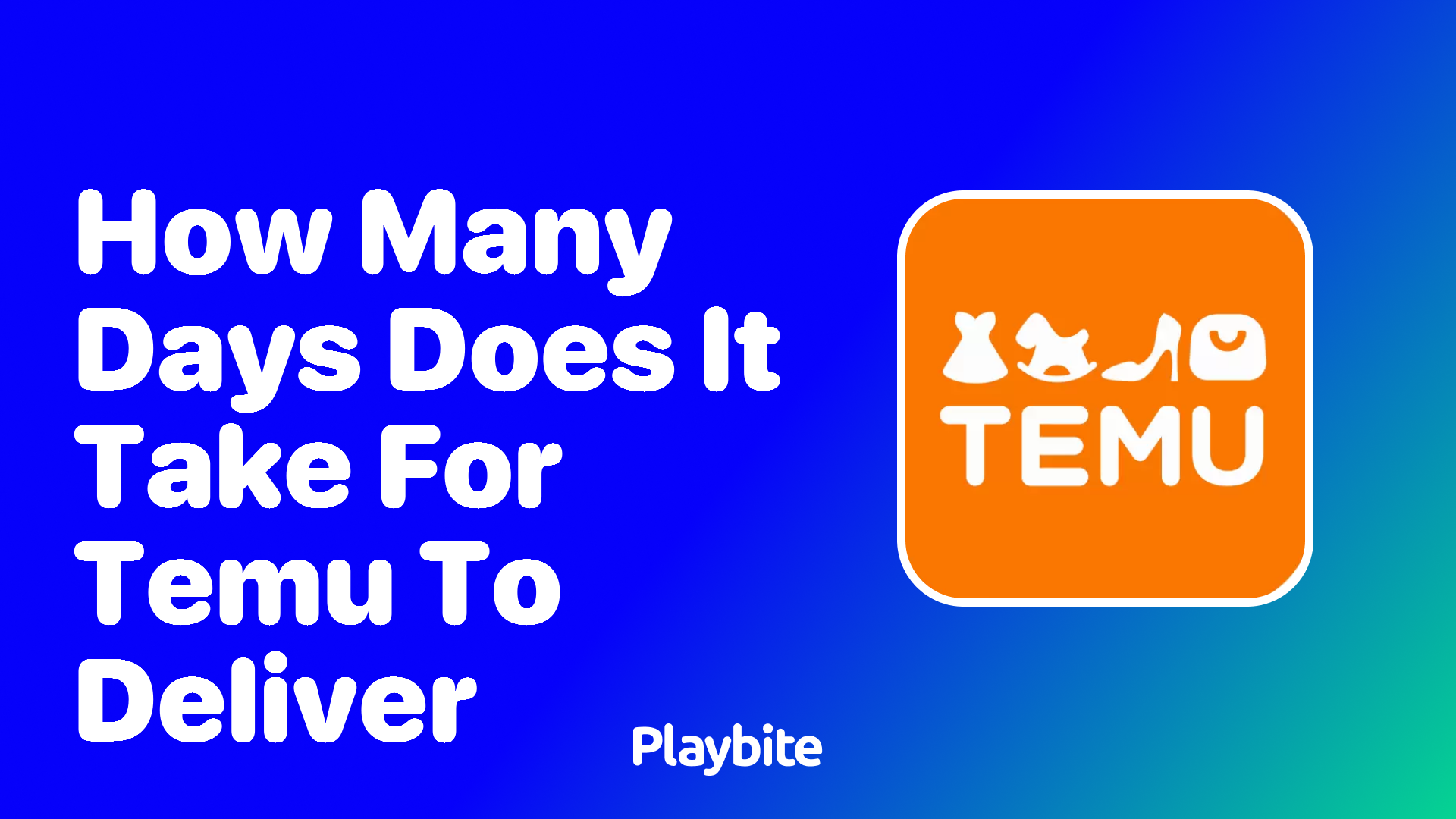 How Many Days Does It Take for Temu to Deliver? - Playbite