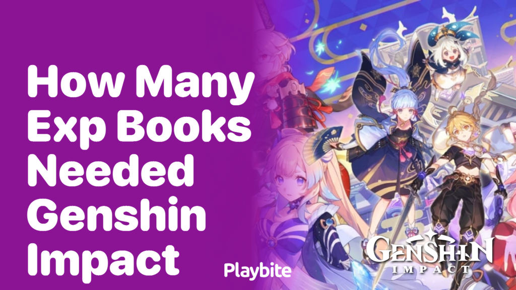 How Many EXP Books Do You Need in Genshin Impact? - Playbite
