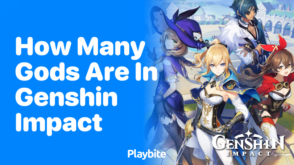 How Many Gods Are in Genshin Impact? - Playbite