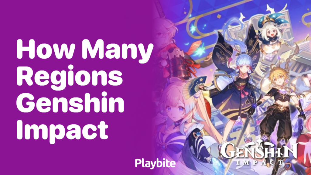How Many Regions Are in Genshin Impact? An Explorer's Guide - Playbite