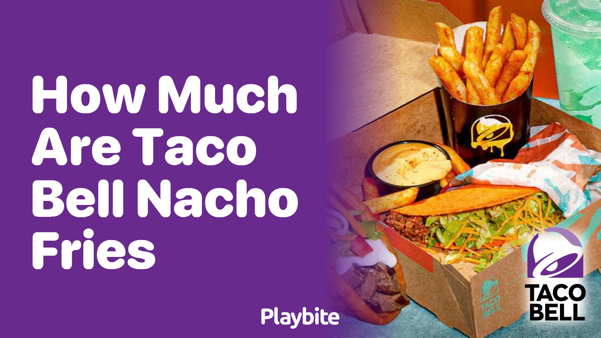 How Much Do Taco Bell Nacho Fries Cost? - Playbite