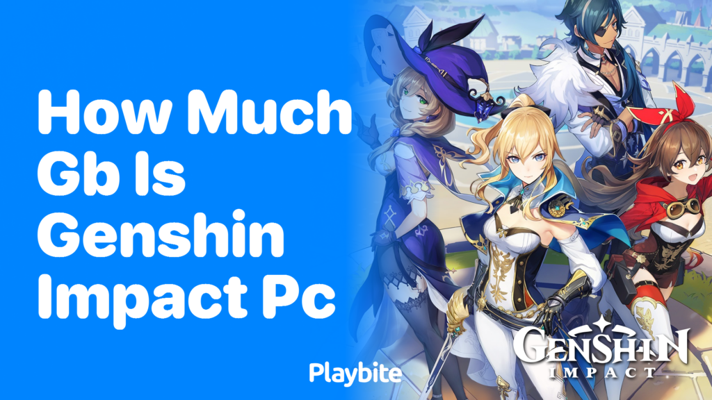 How Much GB is Genshin Impact on PC? - Playbite