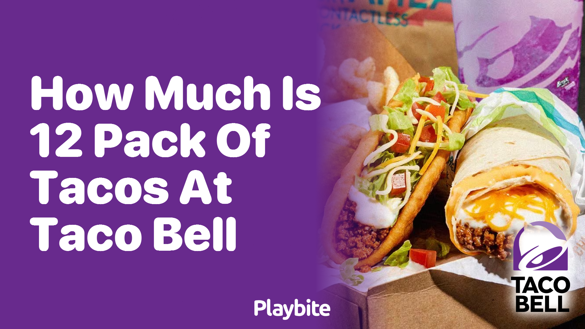 How Much Does a 12-Pack of Tacos Cost at Taco Bell? - Playbite