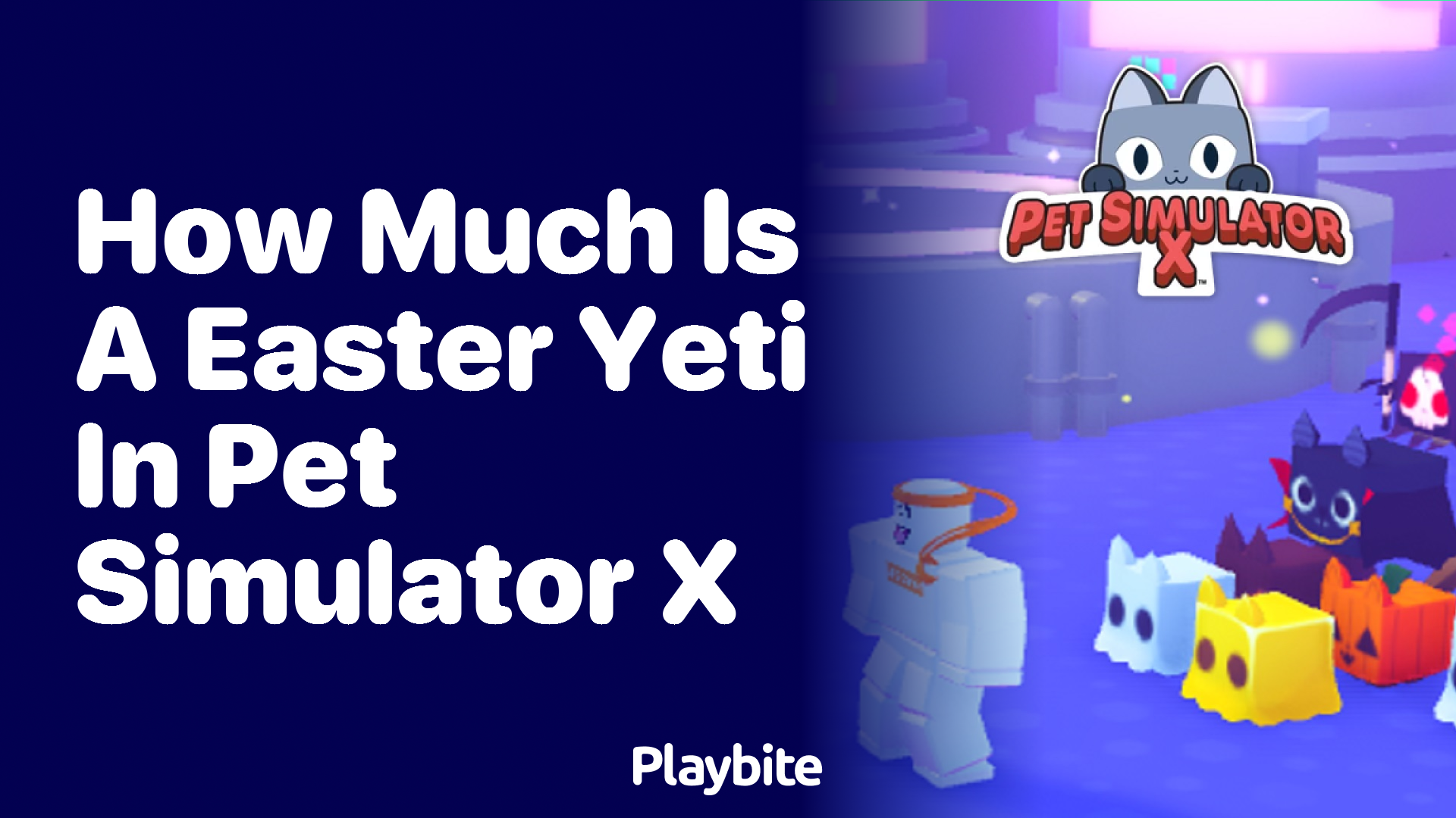 How Much is an Easter Yeti in Pet Simulator X? - Playbite