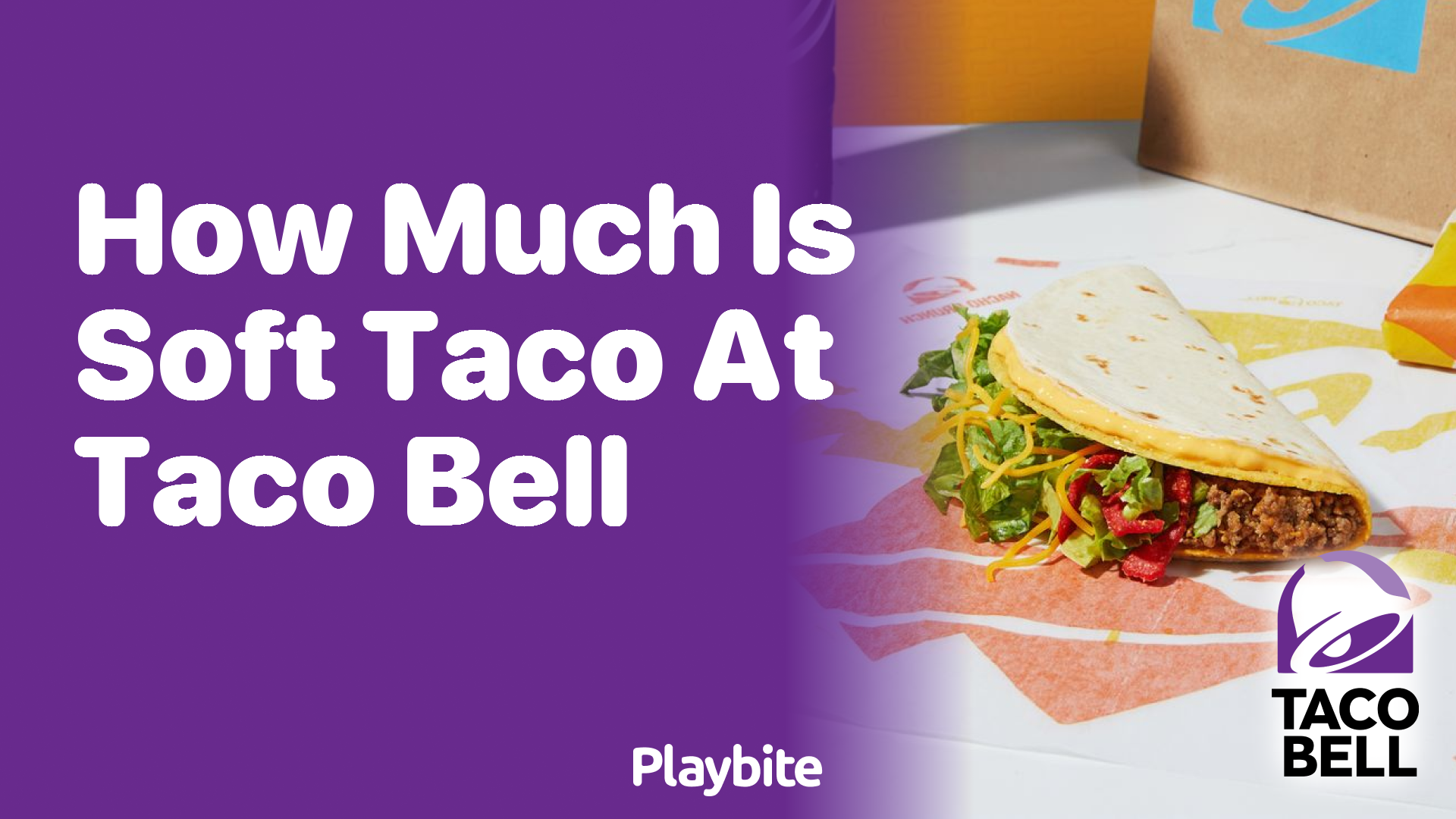 How Much Does a Soft Taco Cost at Taco Bell? - Playbite