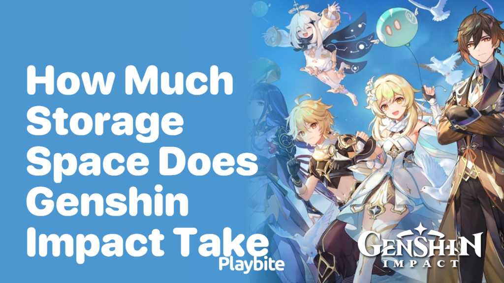 How Much Storage Space Does Genshin Impact Require? - Playbite