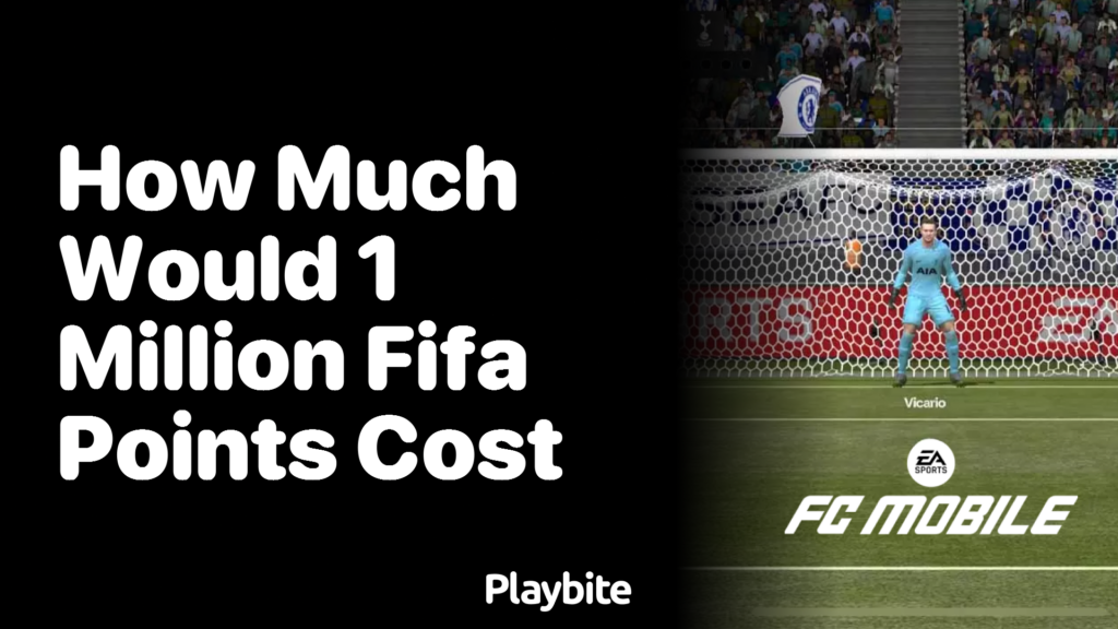 How Much Would 1 Million FIFA Points Cost in EA Sports FC Mobile ...