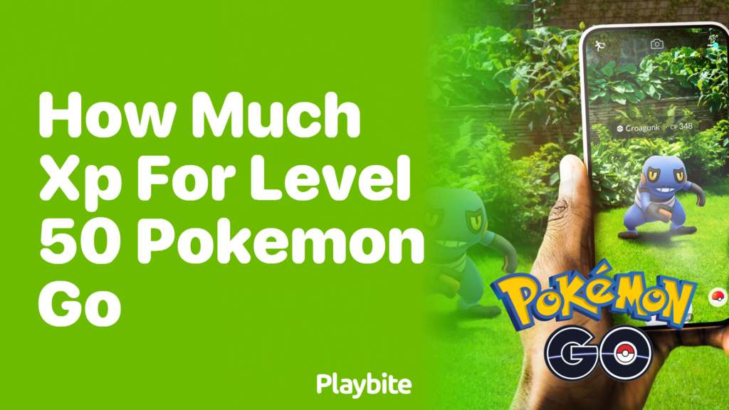 Reaching the Top: How Much XP Do You Need for Level 50 in Pokemon GO ...