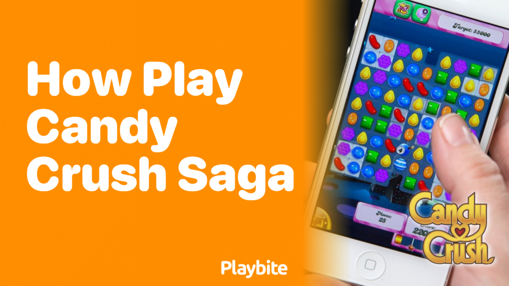 How to Play Candy Crush Saga: A Beginner's Guide - Playbite