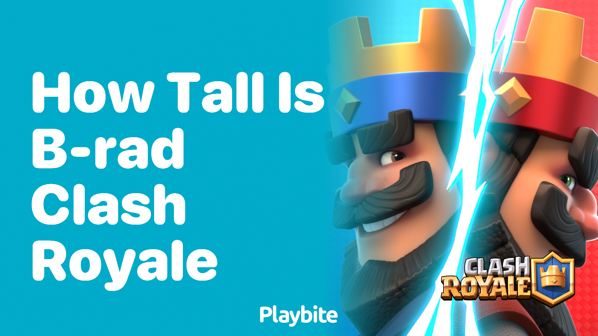 How Tall is B-Rad from Clash Royale? - Playbite