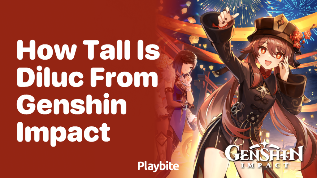How Tall is Diluc from Genshin Impact? - Playbite