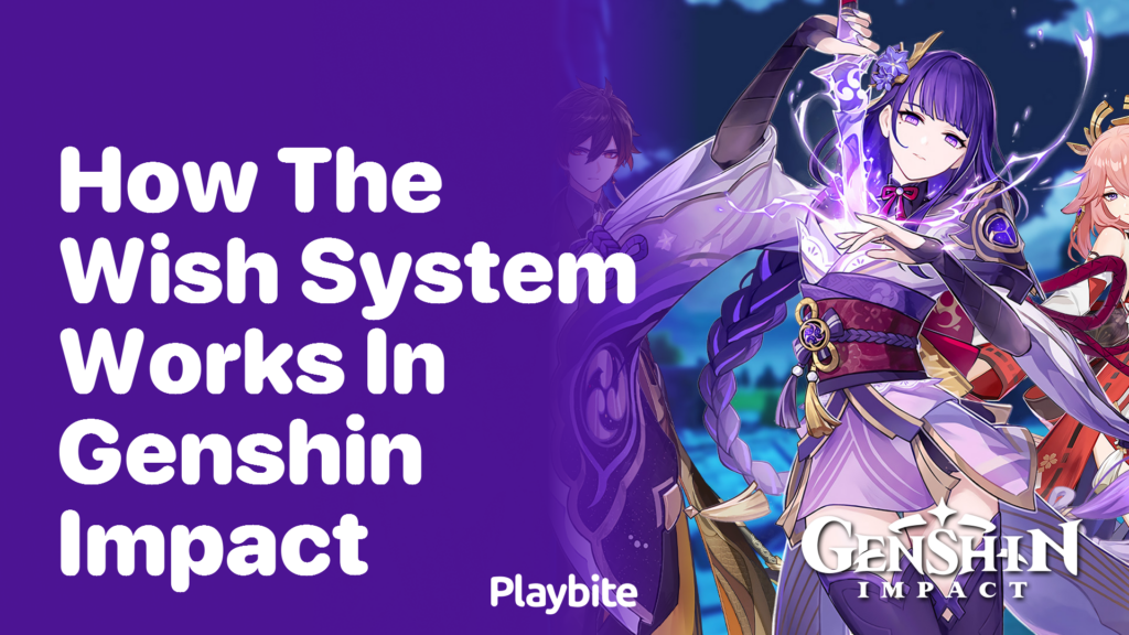 How Does the Wish System Work in Genshin Impact? - Playbite