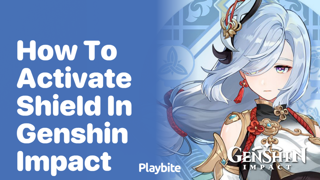How to Activate Shield in Genshin Impact - Playbite