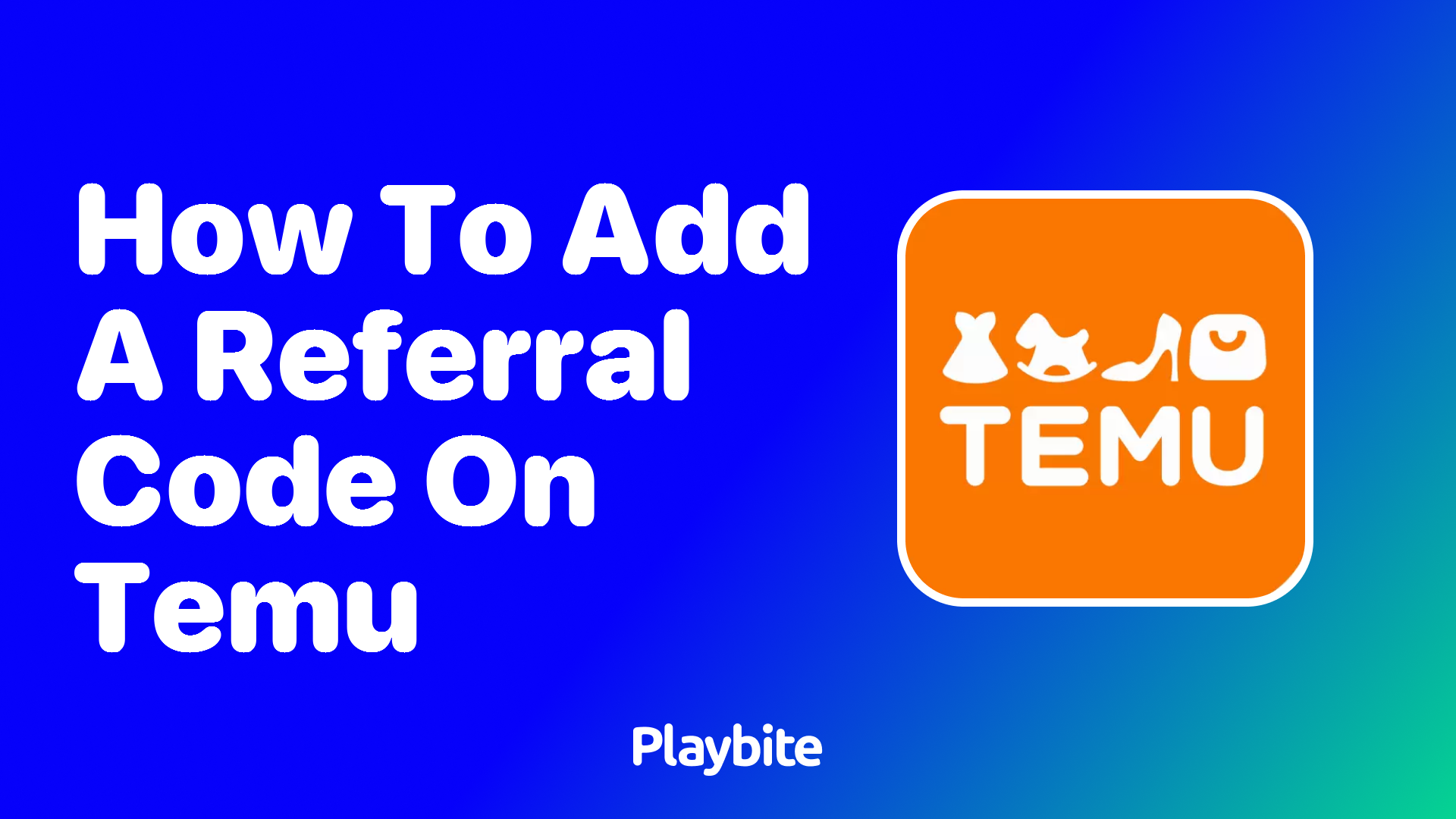 How to Add a Referral Code on Temu - Playbite