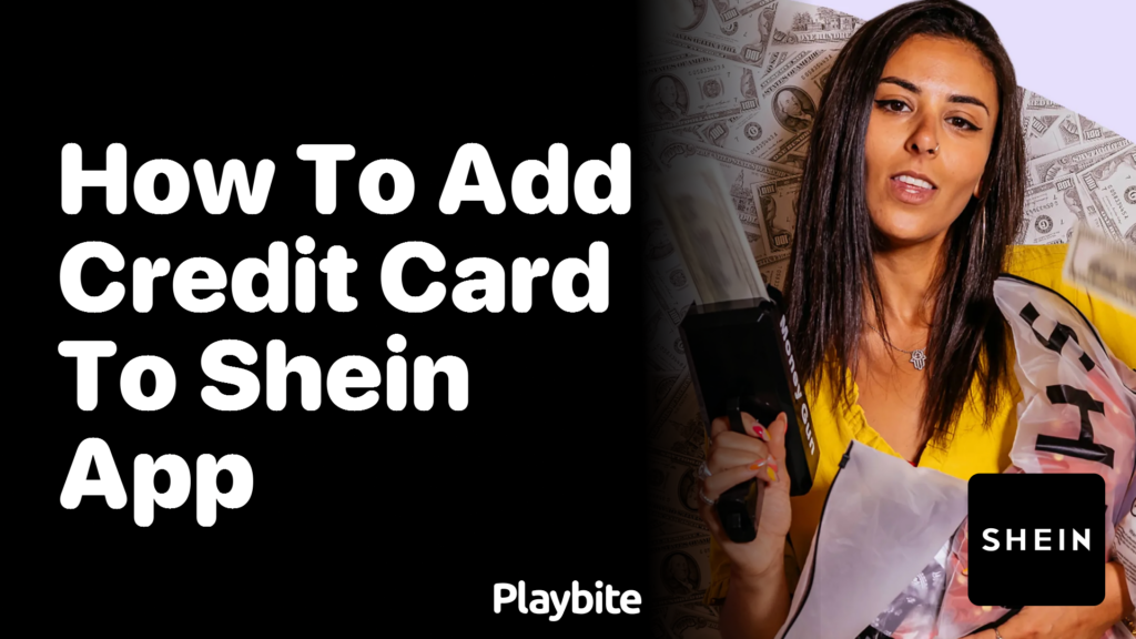 How to Add Your Credit Card to the SHEIN App - Playbite