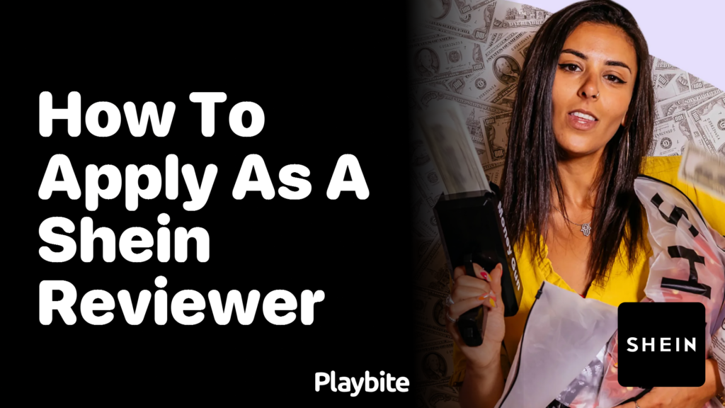 How to Apply as a SHEIN Reviewer: A Simple Guide - Playbite