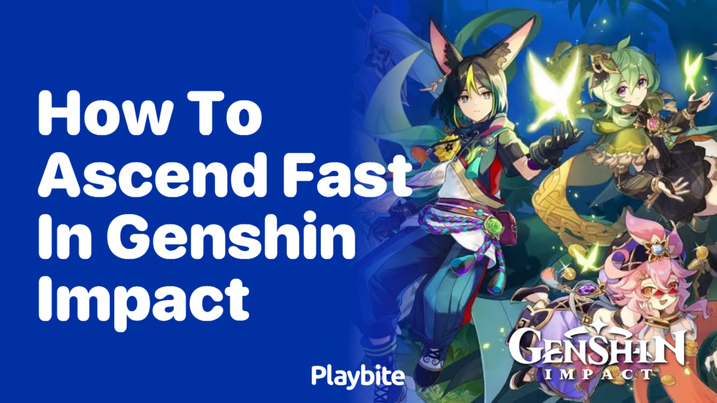 How to Ascend Fast in Genshin Impact - Playbite