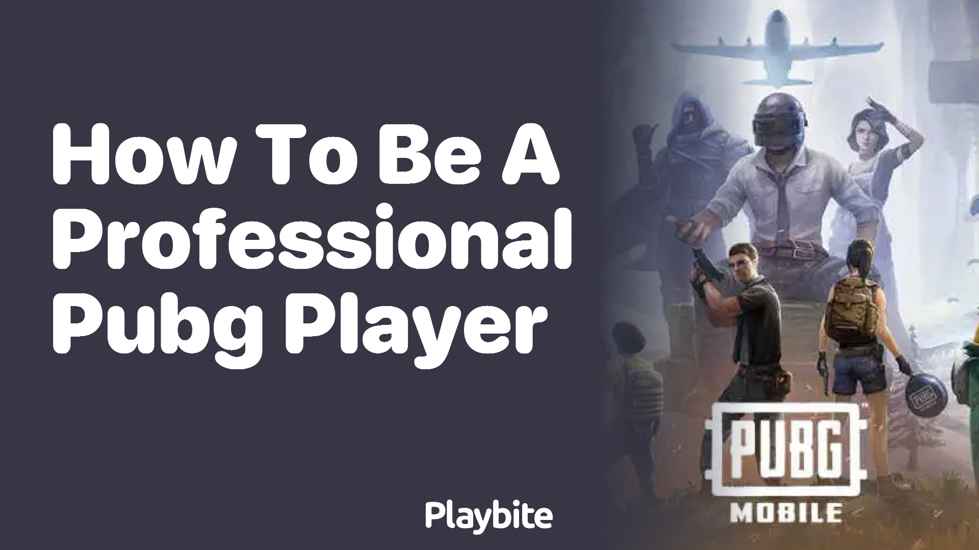 How to Become a Professional PUBG Player - Playbite