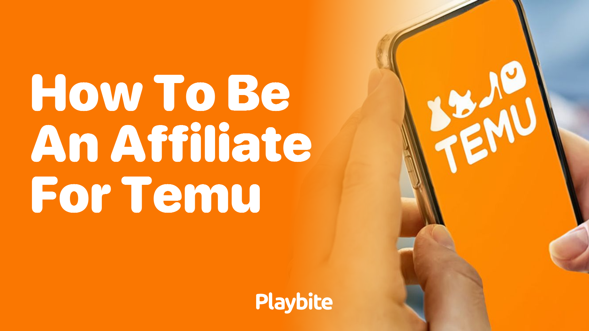 How to Be an Affiliate for Temu: Your Ultimate Guide - Playbite