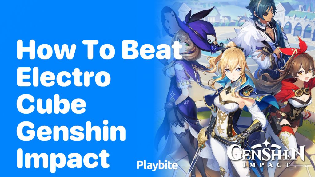How to Beat Electro Cube in Genshin Impact - Playbite