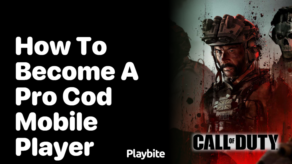 How to Become a Pro COD Mobile Player: Tips and Tricks - Playbite