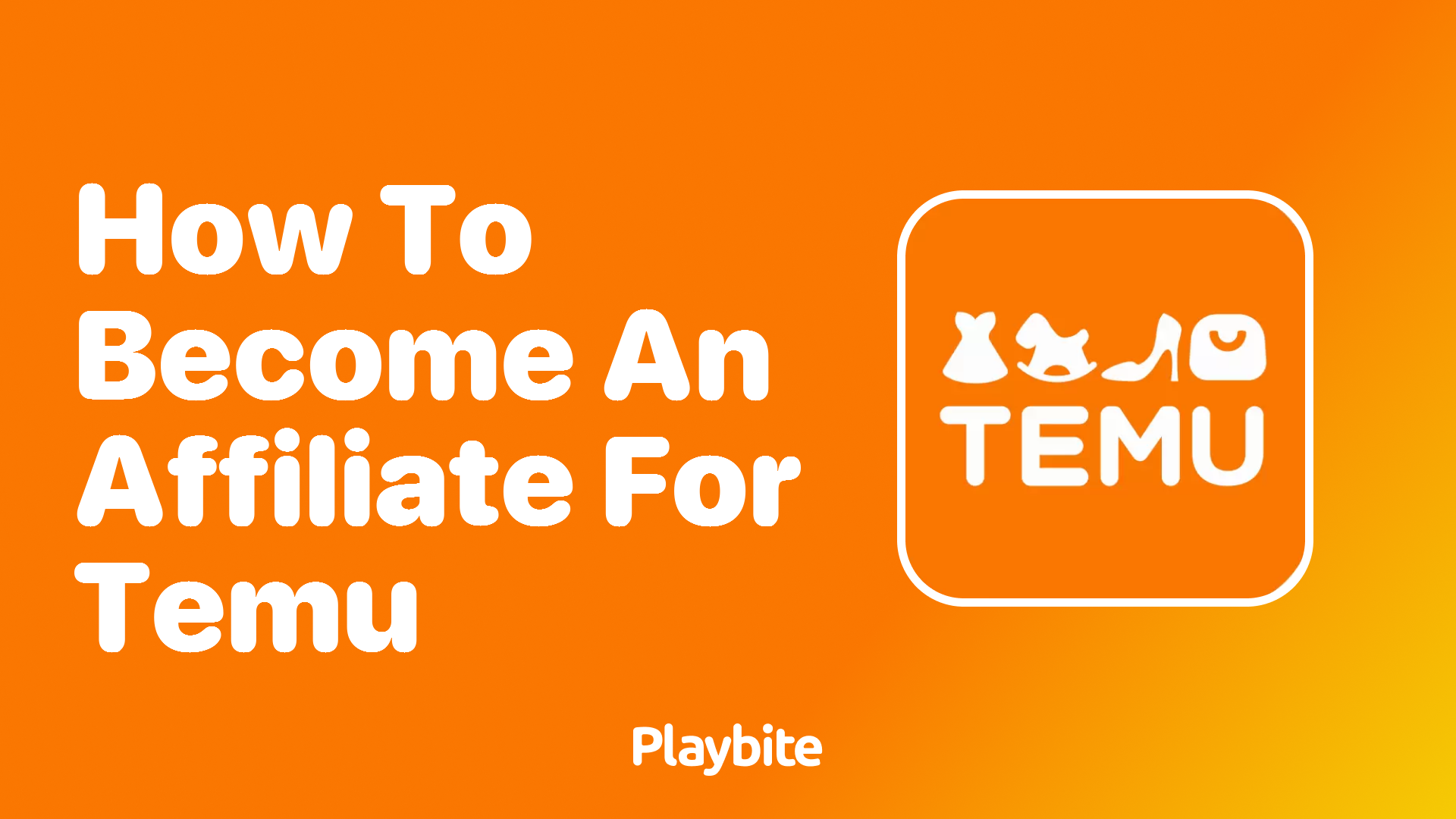 How to Become an Affiliate for Temu - Playbite