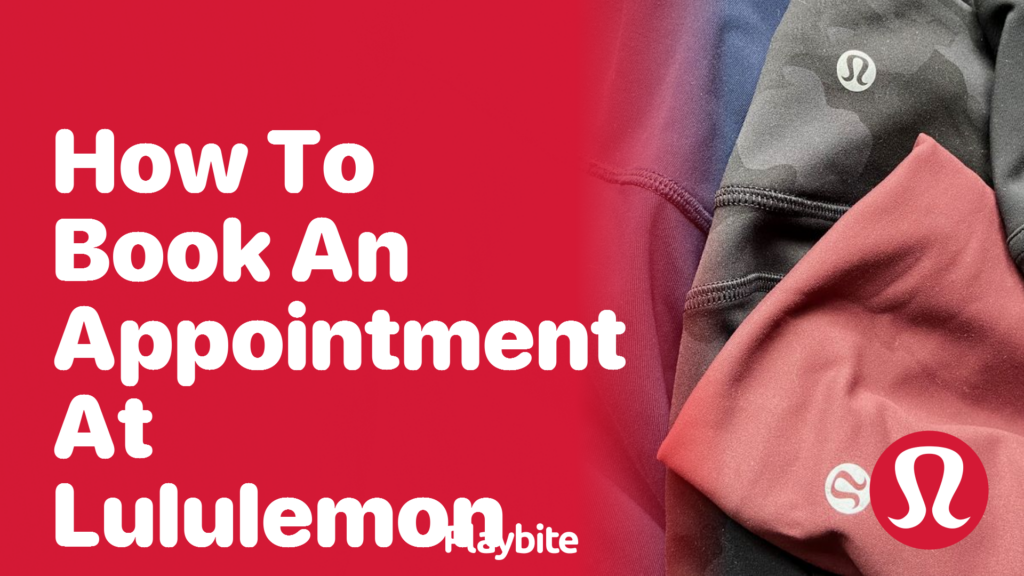 How to Book an Appointment at Lululemon: Your Quick Guide - Playbite