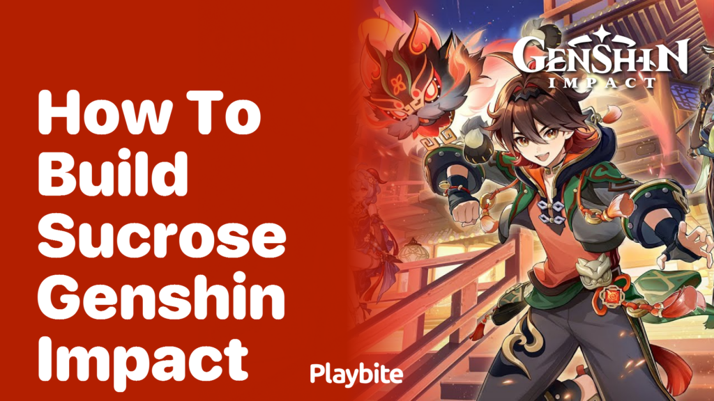 How to Build Sucrose in Genshin Impact - Playbite