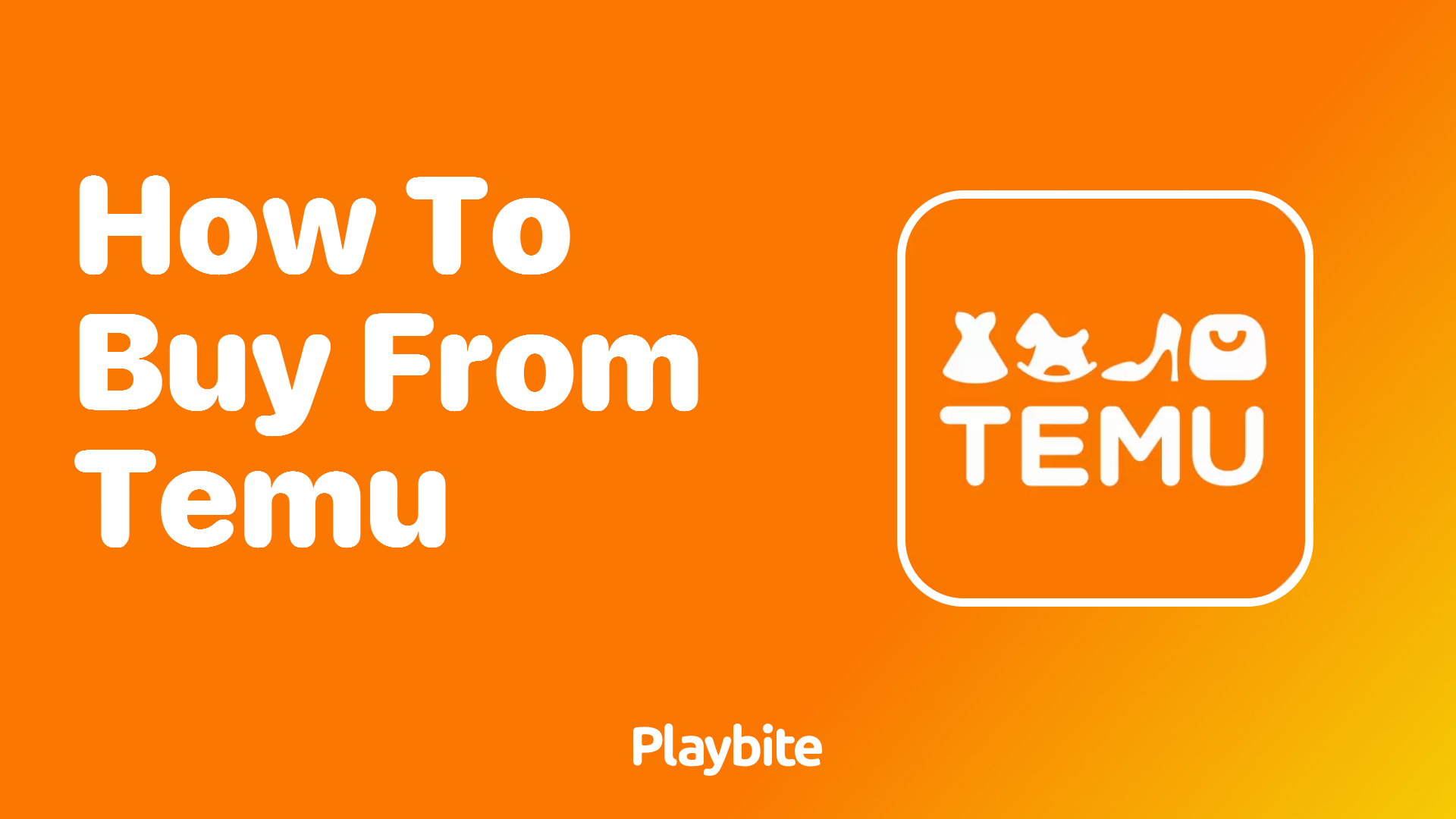 How to Buy from Temu: A Simple Guide - Playbite