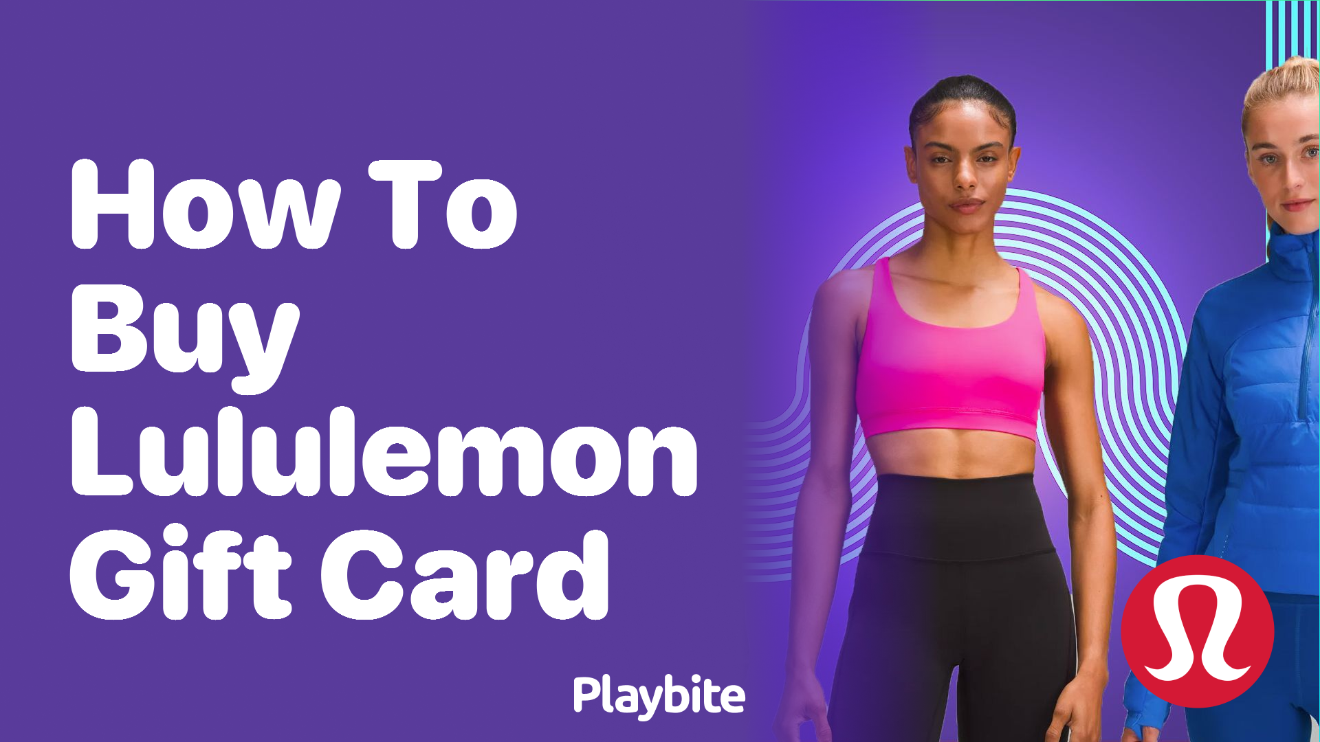 How to Buy a Lululemon Gift Card: A Quick Guide - Playbite
