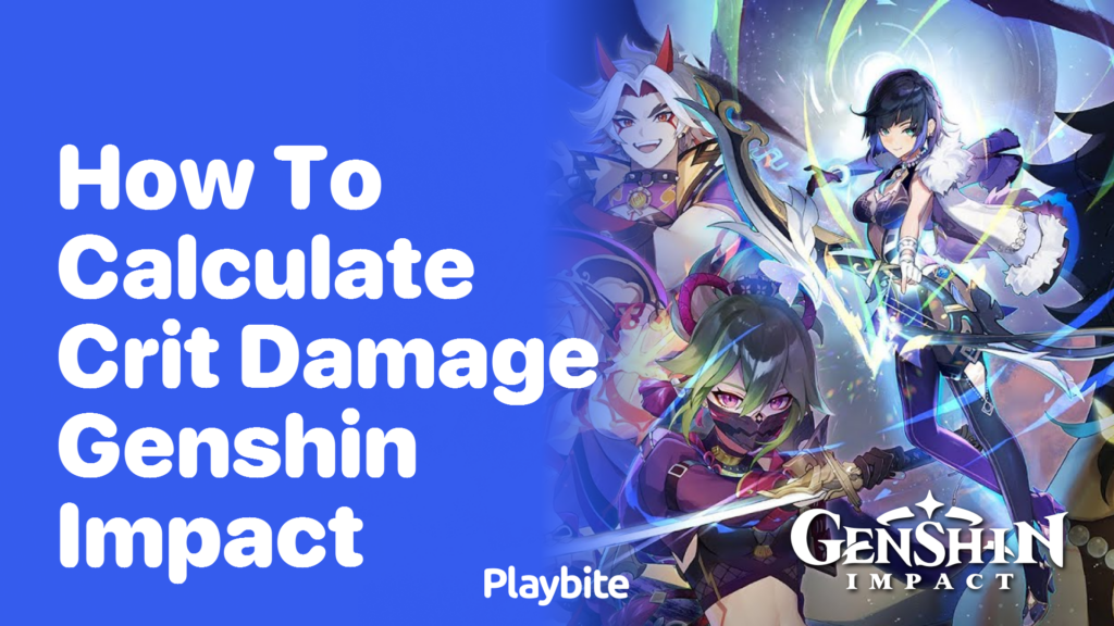 How to Calculate Crit Damage in Genshin Impact - Playbite
