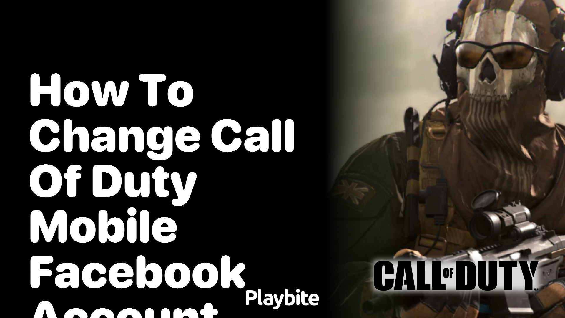 How to Change Your Call of Duty Mobile Facebook Account - Playbite