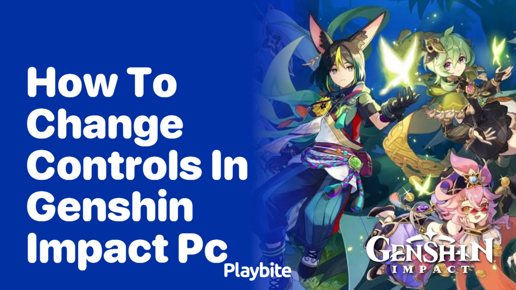 How to Change Controls in Genshin Impact PC - Playbite