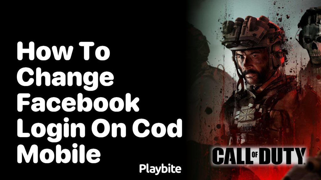 How to Change Facebook Login on COD Mobile? - Playbite