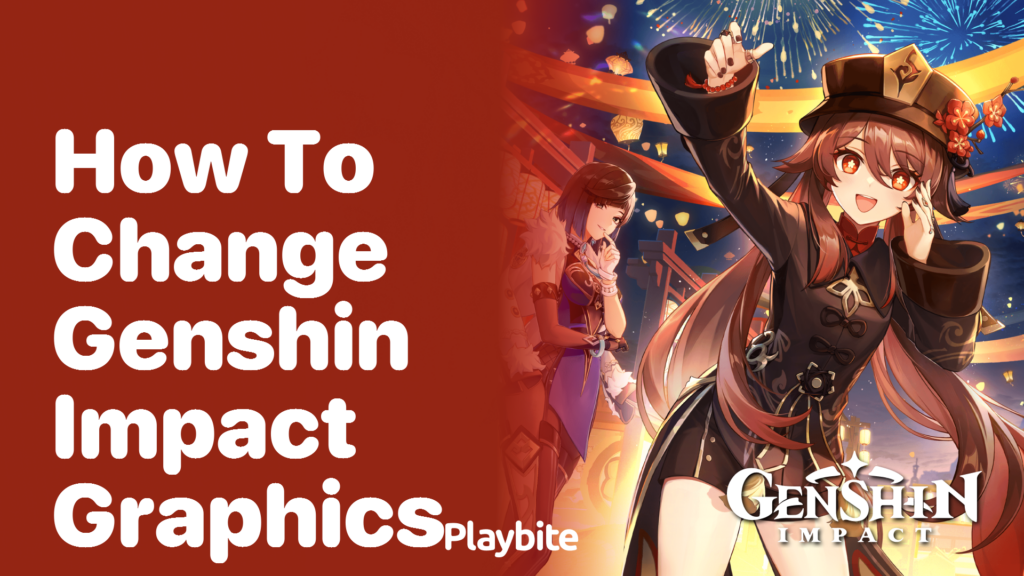 How to change graphics in Genshin Impact - Playbite