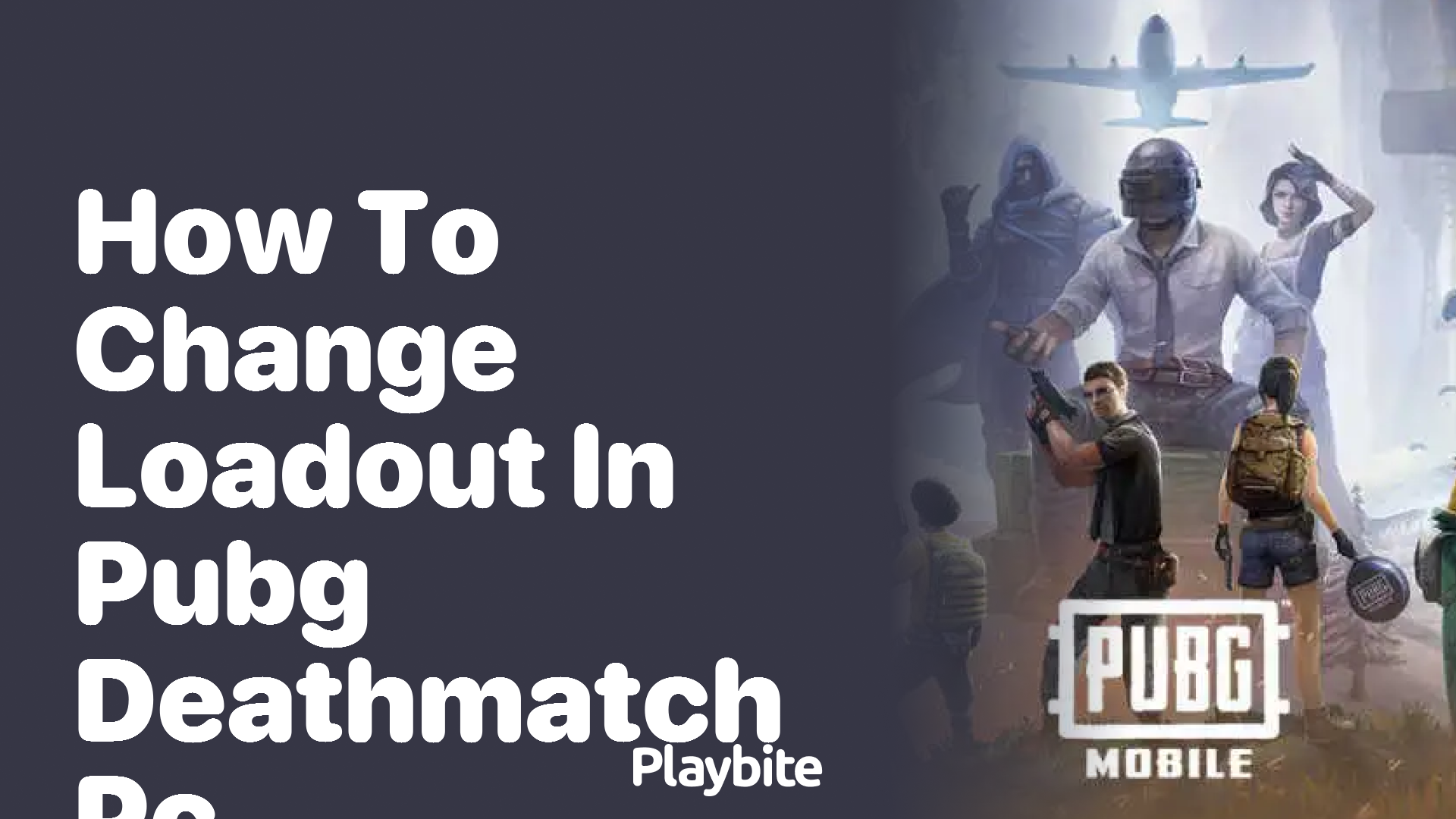 How to Change Your Loadout in PUBG Deathmatch PC - Playbite