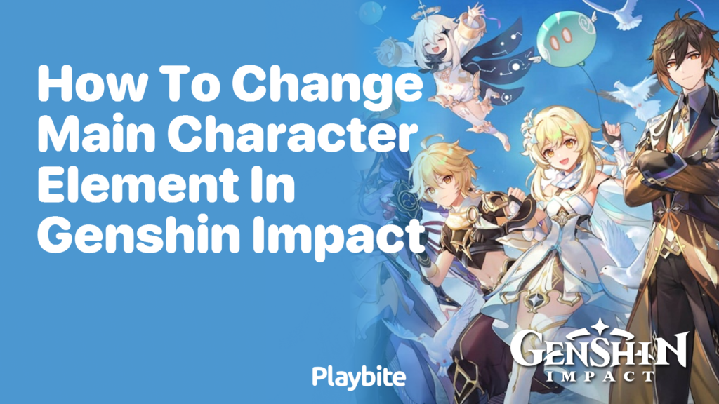 How to Change the Main Character's Element in Genshin Impact - Playbite