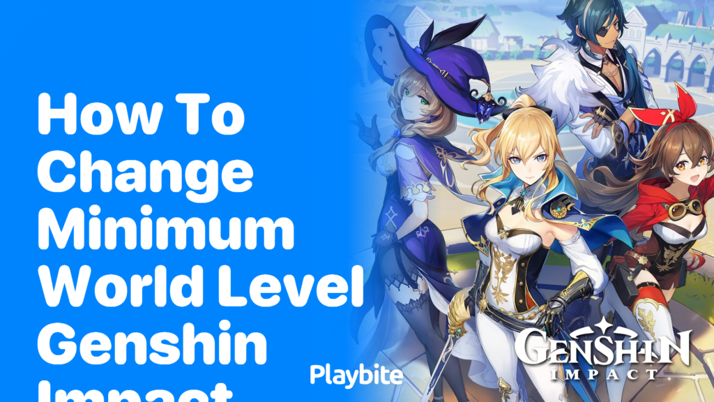 How to Change Minimum World Level in Genshin Impact: A Simple Guide ...