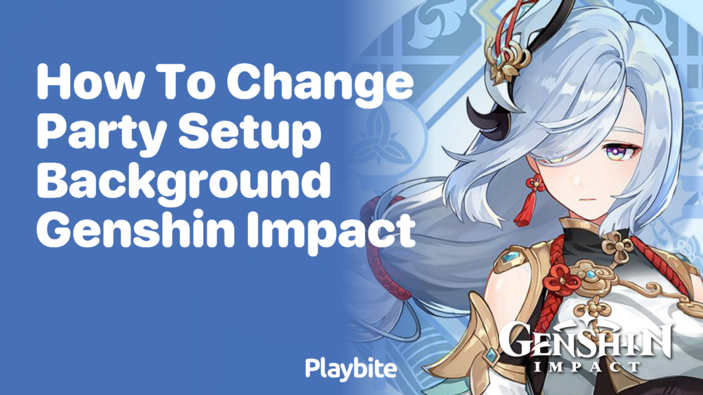 How to Change Your Party Setup Background in Genshin Impact - Playbite