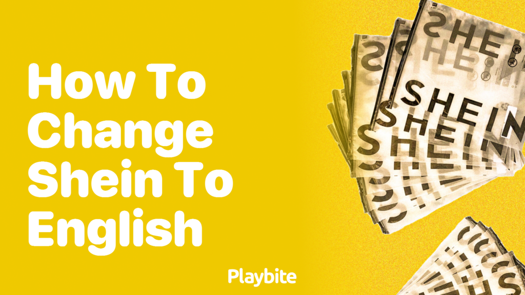 How to Change SHEIN to English: A Simple Guide - Playbite