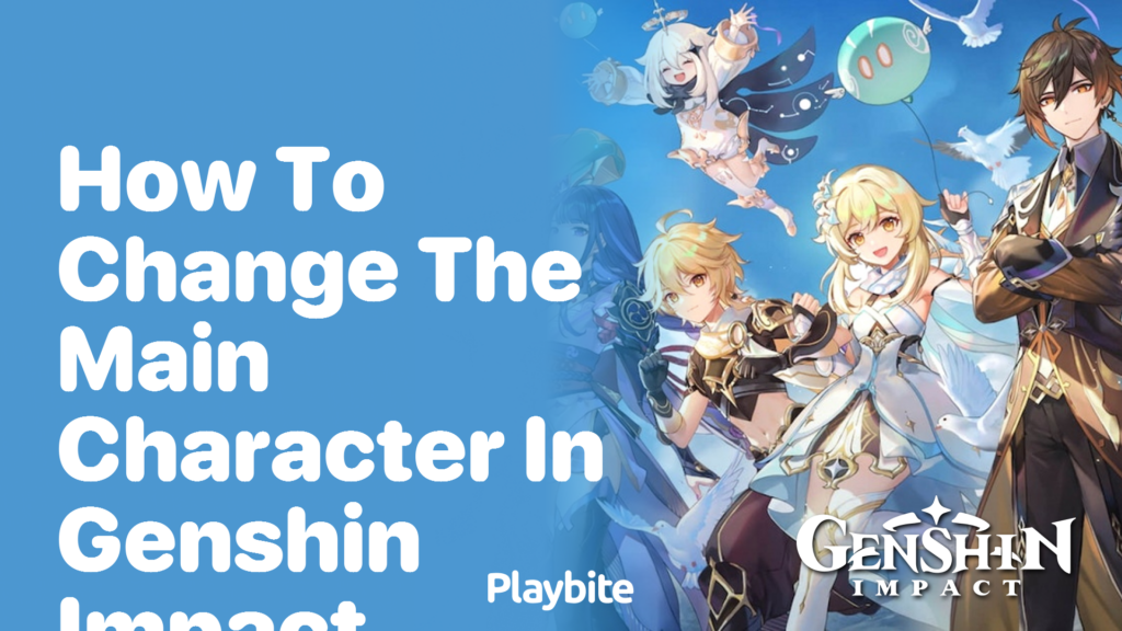 How to Change the Main Character in Genshin Impact - Playbite