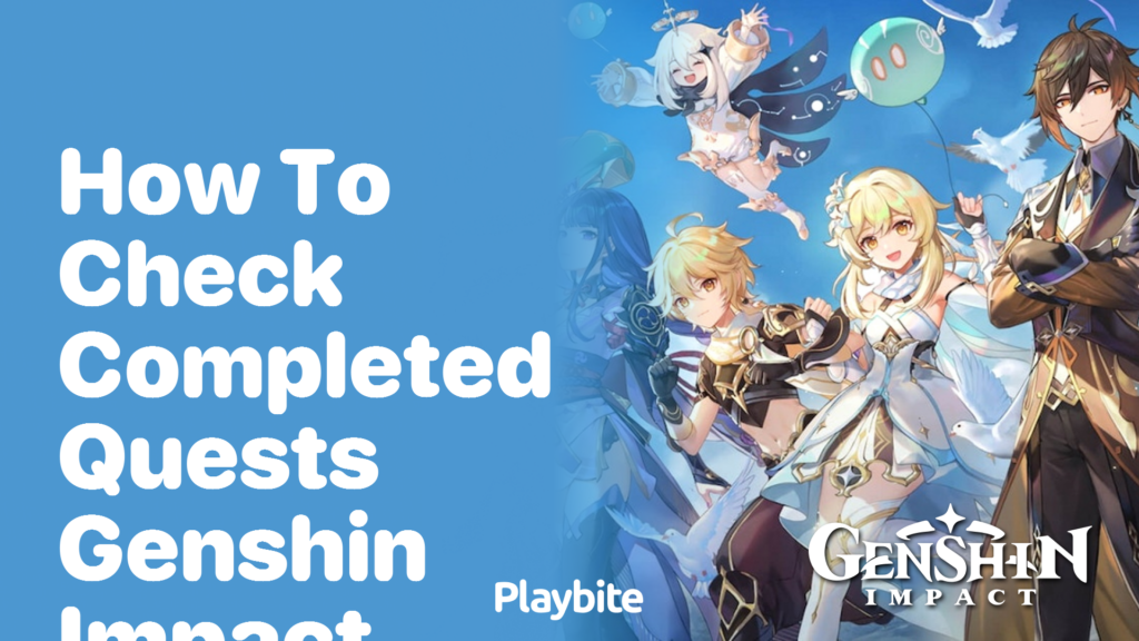 How to Check Completed Quests in Genshin Impact - Playbite