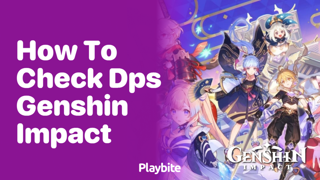 How to Check DPS in Genshin Impact - Playbite