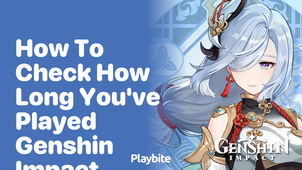 How to Check How Long You've Played Genshin Impact - Playbite