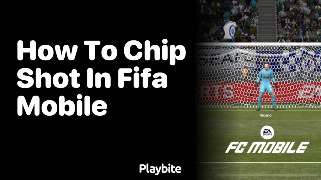 How to Master the Chip Shot in EA Sports FC Mobile - Playbite